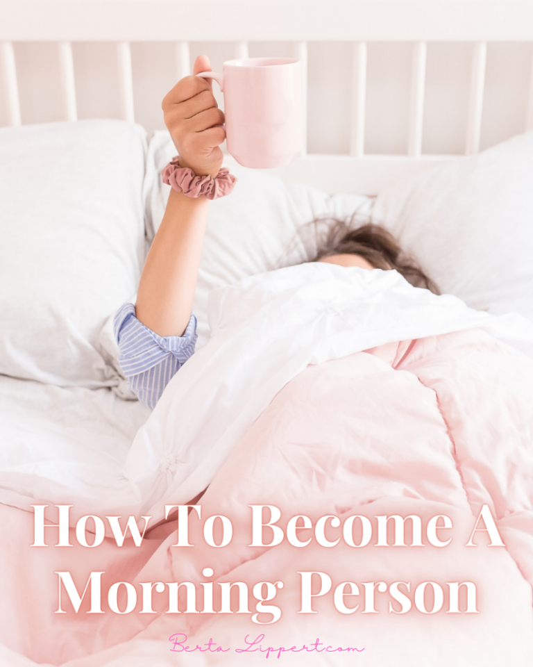 How To Become A Morning Person : 12 Tips To Get You Started! - Berta ...